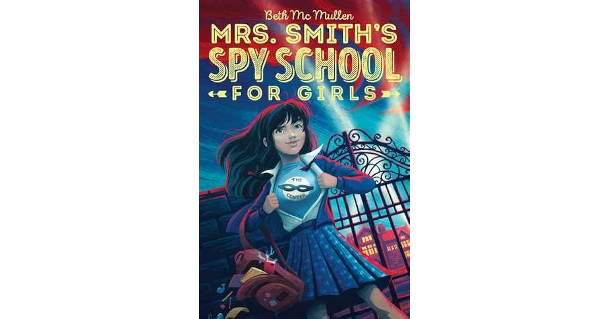 Mrs. Smith's Spy School for Girls by Beth McMullen