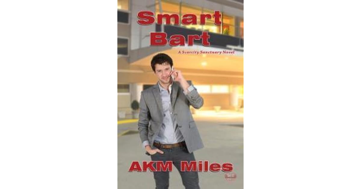 Smart Bart (Scarcity Sanctuary #10) by A.K.M. Miles