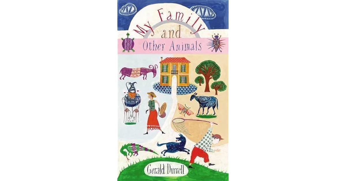 My Family and Other Animals by Gerald Durrell