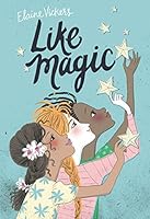 Like Magic by Elaine Vickers