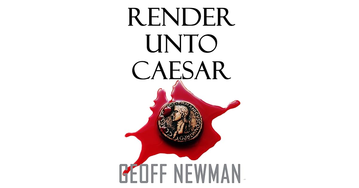 Render Unto Caesar by Geoff Newman