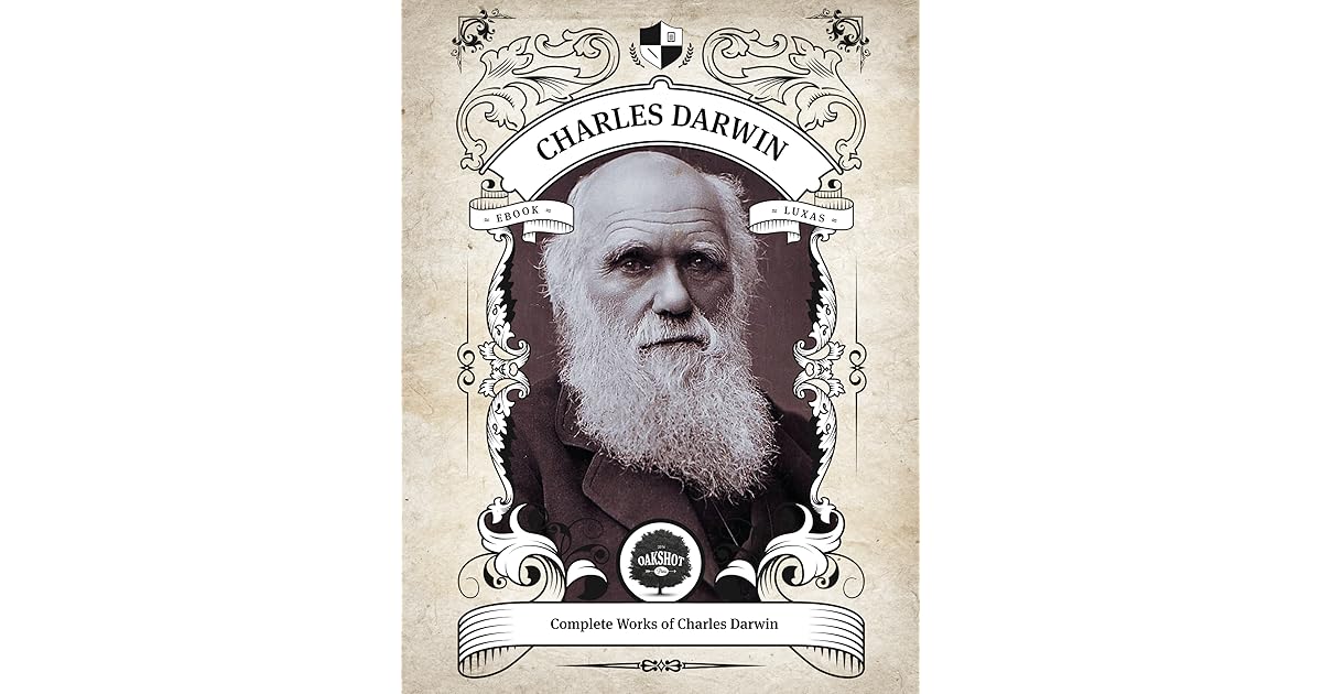 The Complete Works of Charles Darwin by Charles Darwin
