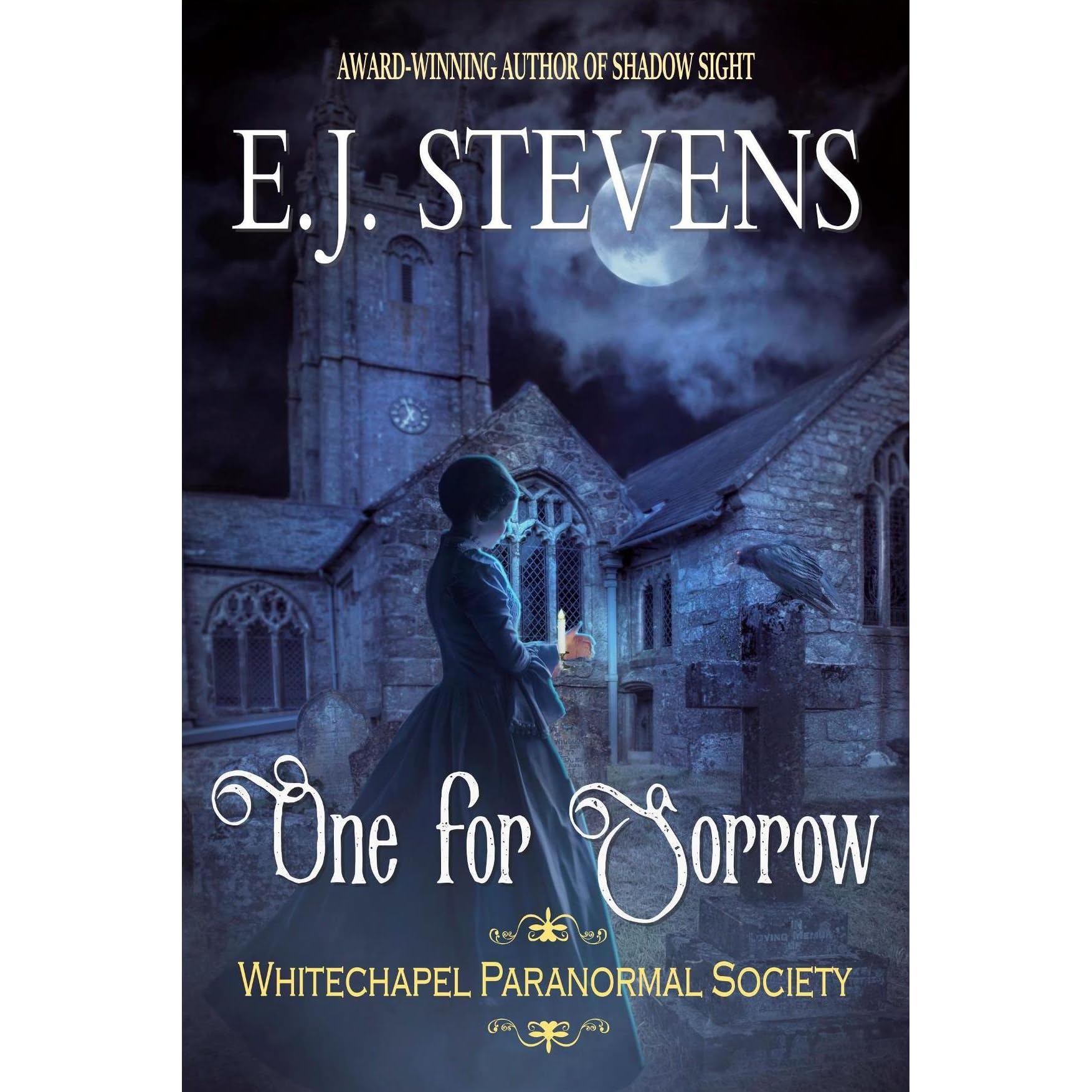 One for Sorrow (Whitechapel Paranormal Society, #1) by E.J. Stevens ...