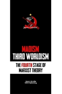 Maoism-Third Worldism by Jason Unruhe