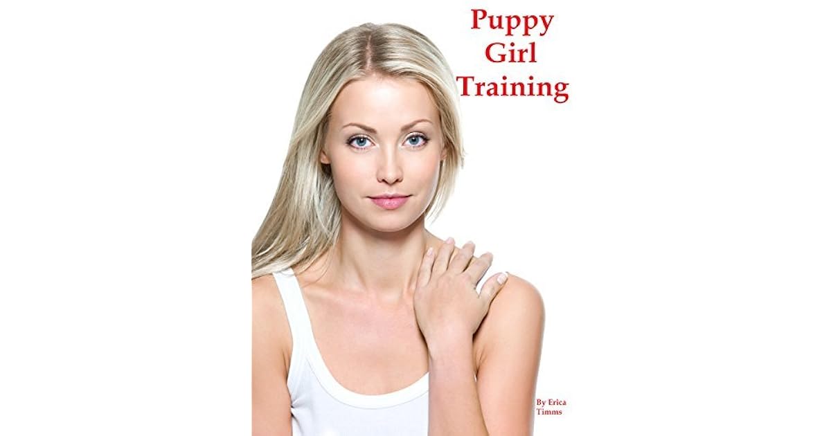 Puppy Girl Training by Erica Timms