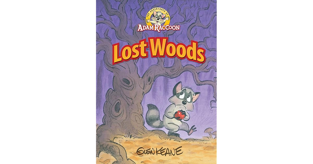 The Adventures of Adam Raccoon: Lost Woods by Glen Keane