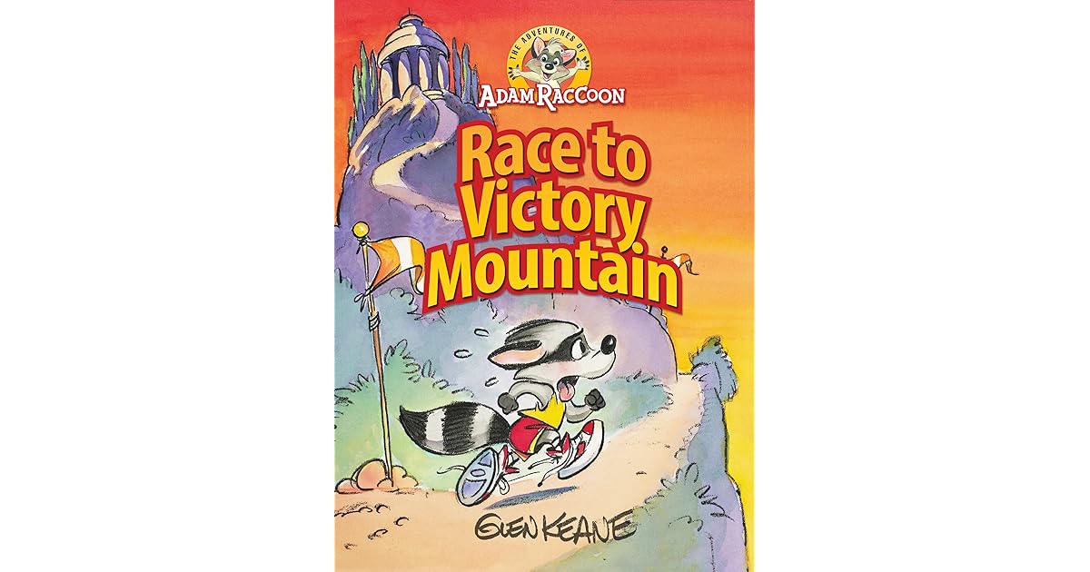 The Adventures of Adam Raccoon: Race to Victory Mountain by Glen Keane