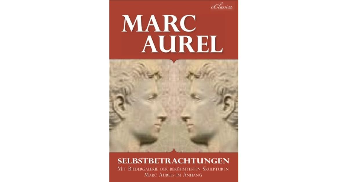 Marc Aurel: Selbstbetrachtungen by Marcus Aurelius