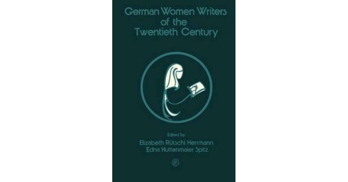 German Women Writers of the Twentieth Century by Elizabeth R. Herrmann