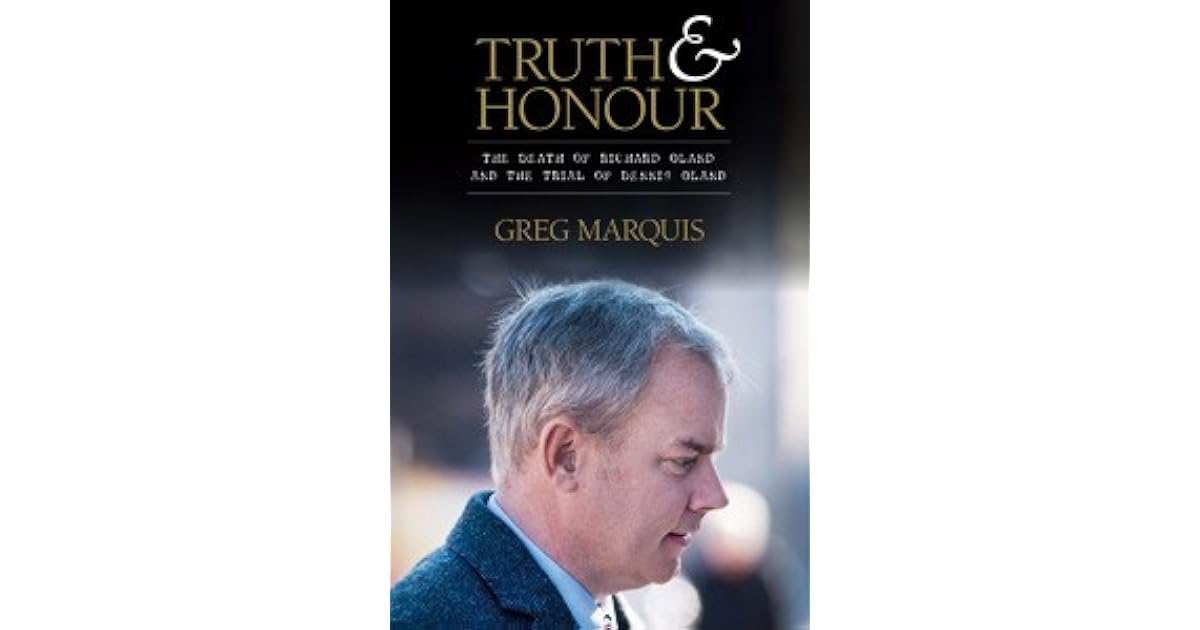 Truth and Honour: The Death of Richard Oland and the Trial of Dennis ...