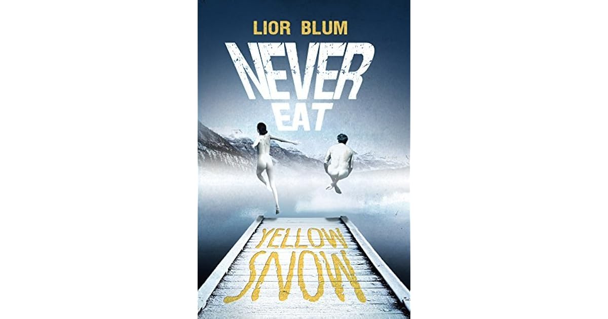 Never Eat Yellow Snow by Lior Blum