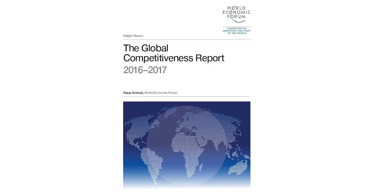 Global Competitiveness Report 2016-2017 by Klaus Schwab