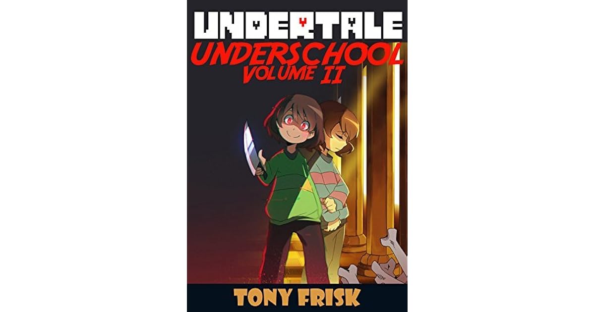 Undertale: Underschool Book 2: by Tony Frisk