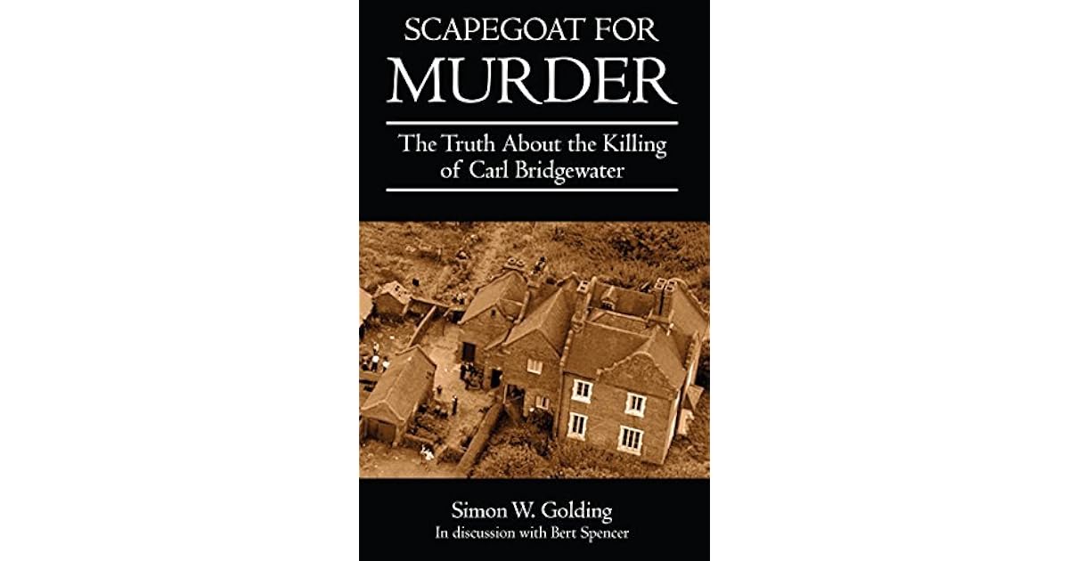 Scapegoat for Murder: The Truth About the Killing of Carl Bridgewater ...
