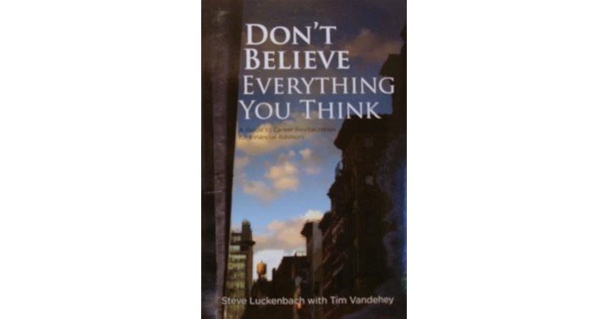 Don't Believe Everything You Think: A Guide to Career Revitalization ...
