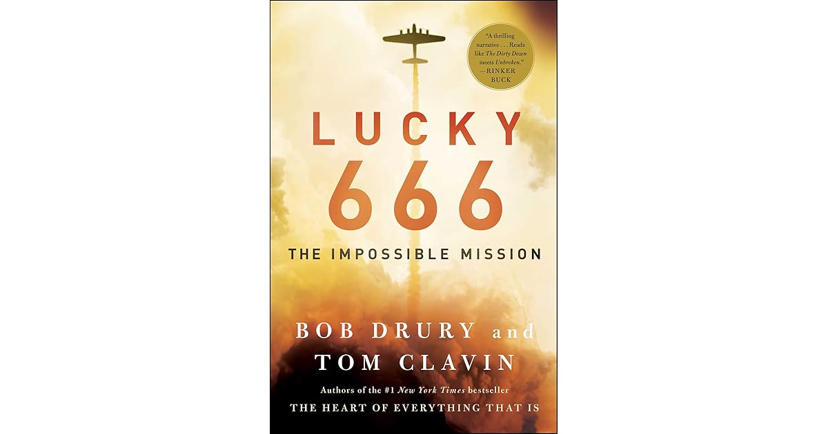 Lucky 666: The Impossible Mission by Bob Drury