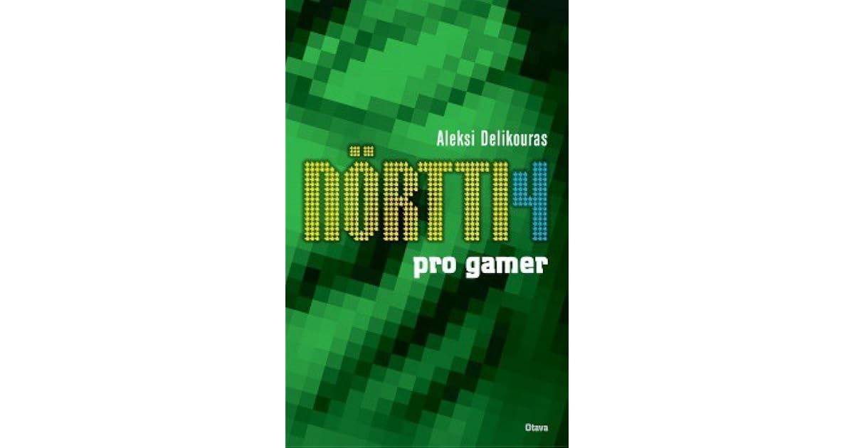 Nörtti 4: pro gamer (Nörtti, #4) by Aleksi Delikouras