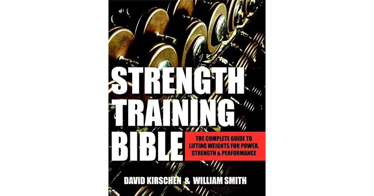 Strength Training Bible for Men: The Complete Guide to Lifting Weights ...