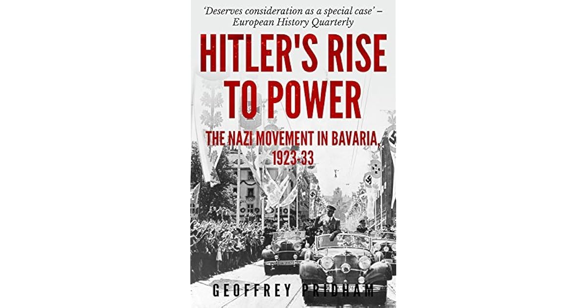 Hitler’s Rise to Power: The Nazi Movement in Bavaria 1923-33 by ...