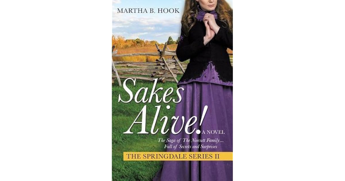 Sakes Alive! the Springdale Series II by Martha B. Hook
