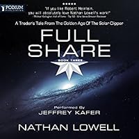 Full Share (Golden Age of the Solar Clipper, #3) by Nathan Lowell