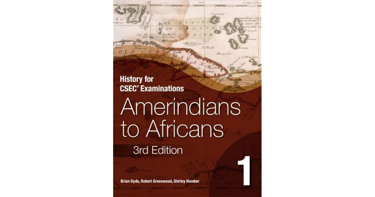 History for CSEC Examinations: Amerindians to Africans Book 1 by Robert ...