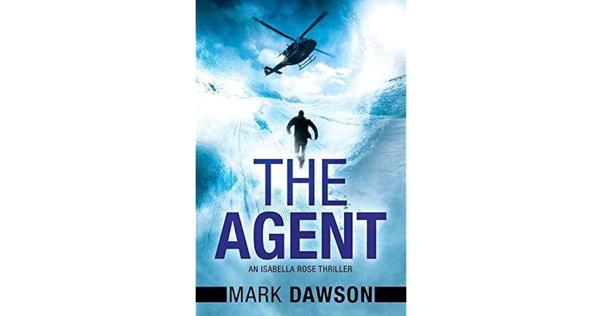 The Agent (Isabella Rose #3) by Mark Dawson