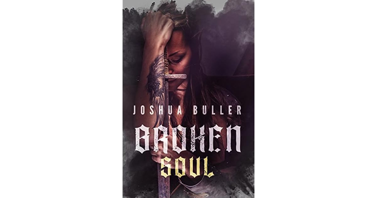 Broken Soul (The Scholar's Legacy Book 1) by Joshua Buller