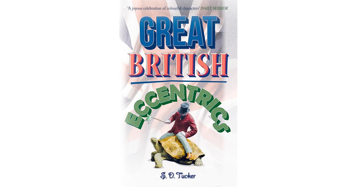 Great British Eccentrics by S.D. Tucker