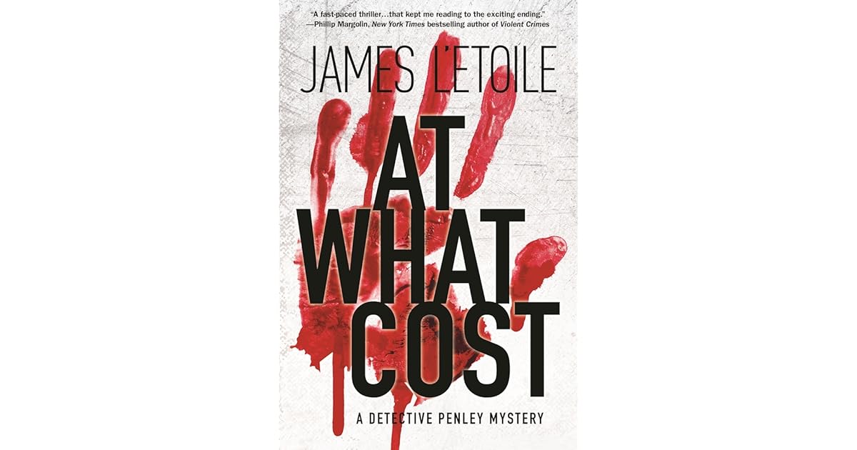 At What Cost (Detective Penley, #1) by James L'Etoile