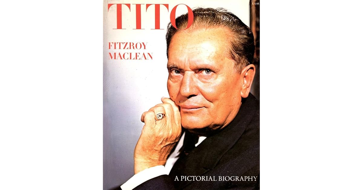 Tito: A Pictorial Biography by Fitzroy Maclean
