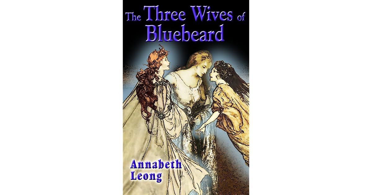 The Three Wives of Bluebeard by Annabeth Leong