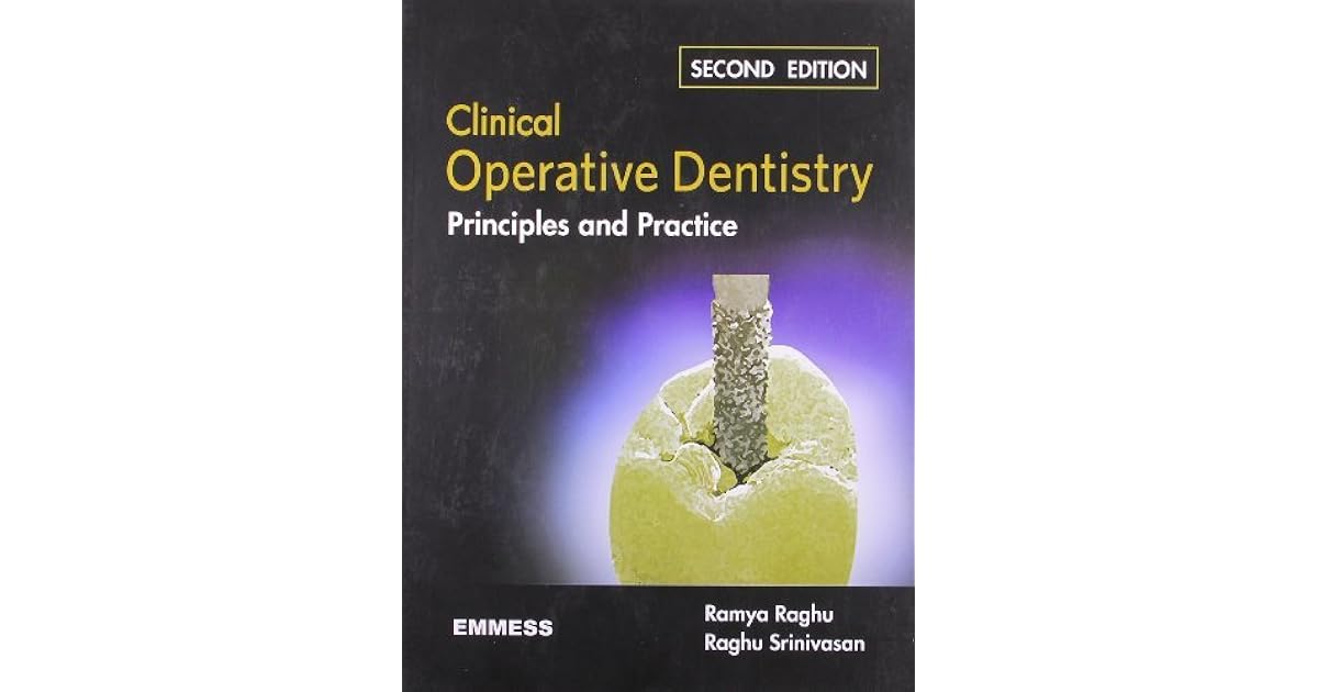 Clinical Operative Dentistry Principles and Practice by Raghu Ramya