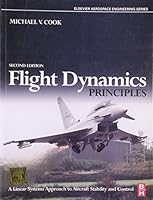 Flight Dynamics Principles: A Linear Systems Approach to Aircraft ...