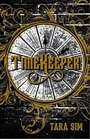 Timekeeper (Timekeeper, #1) by Tara Sim