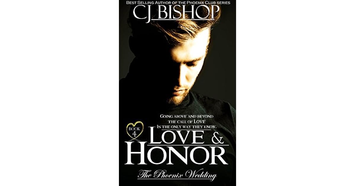 Love and Honor (The Phoenix Wedding, #4) by C.J. Bishop