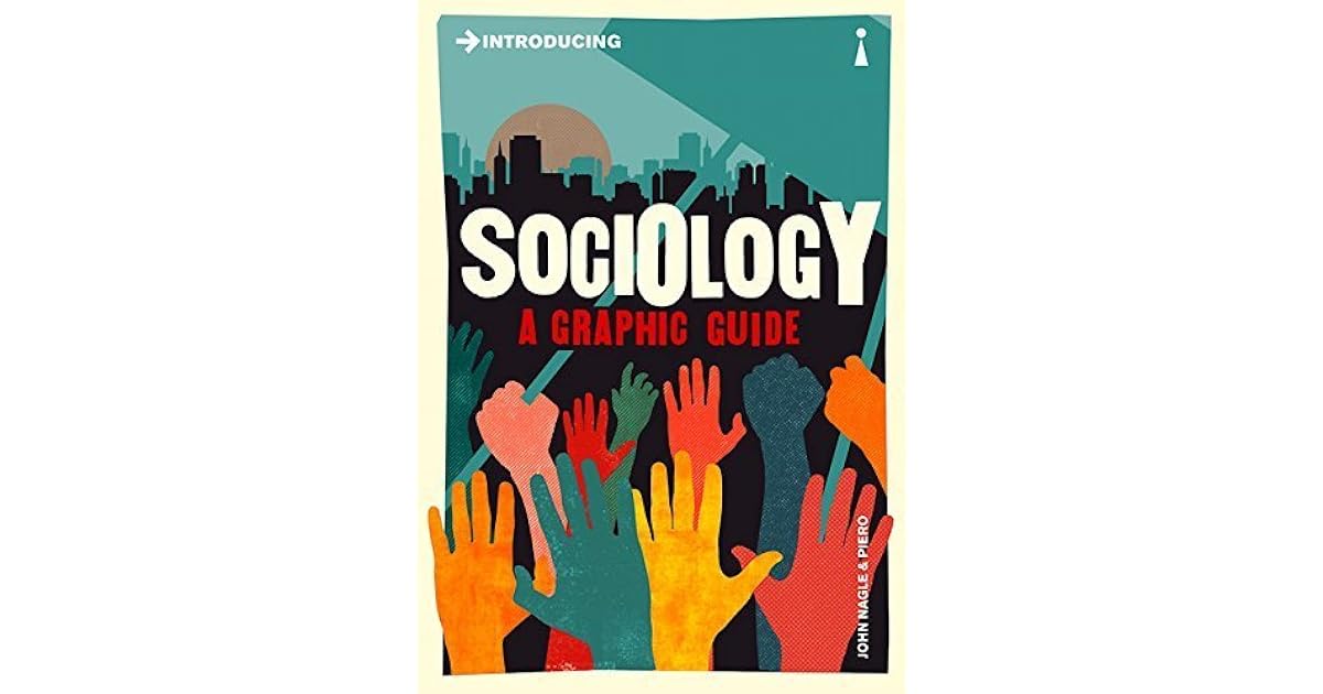 Introducing Sociology: A Graphic Guide by John Nagle