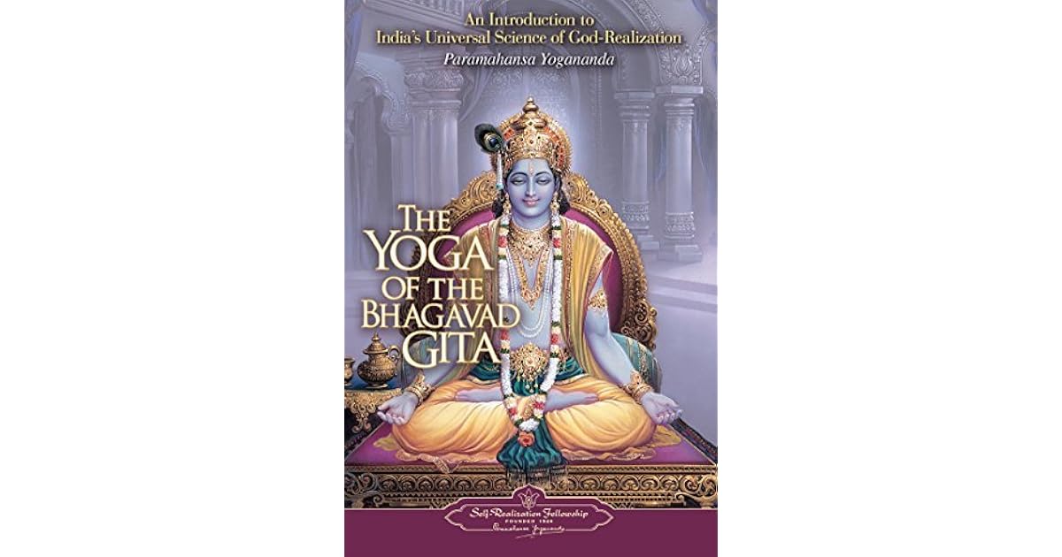 The Yoga of the Bhagavad Gita by Paramahansa Yogananda