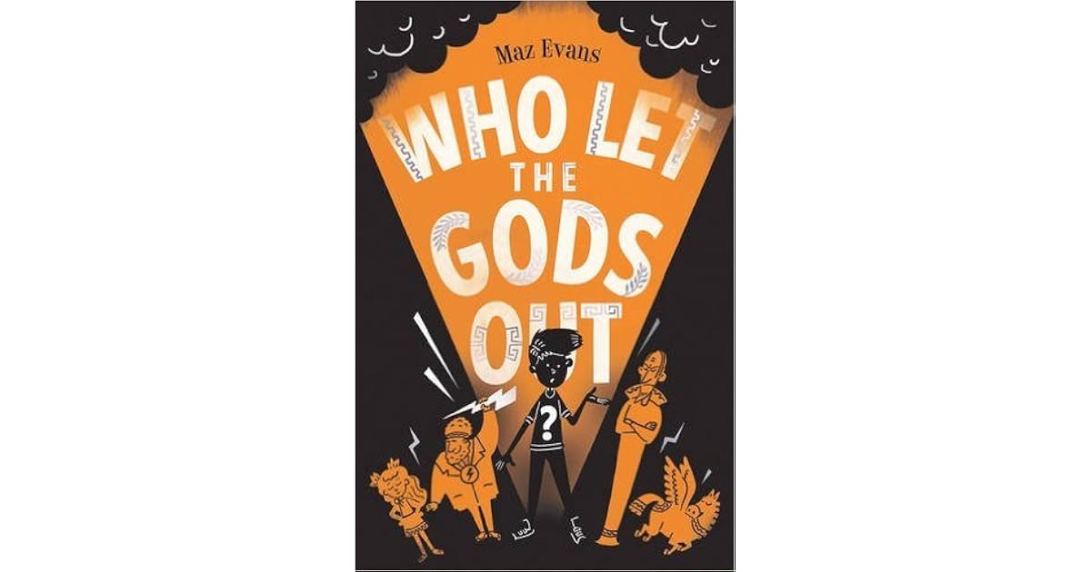 Who Let the Gods Out? (Who Let the Gods Out?, #1) by Maz Evans