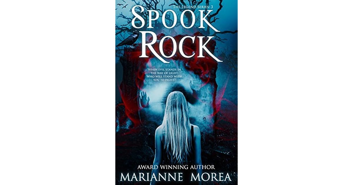 Spook Rock (The Legend, #3) by Marianne Morea
