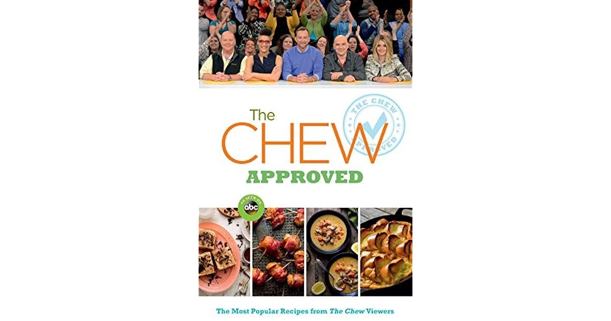 The Chew Approved: The Most Popular Recipes from The Chew Viewers by ...