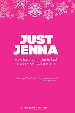 Just Jenna: How hard can it be to last a week without a man? by Diane ...