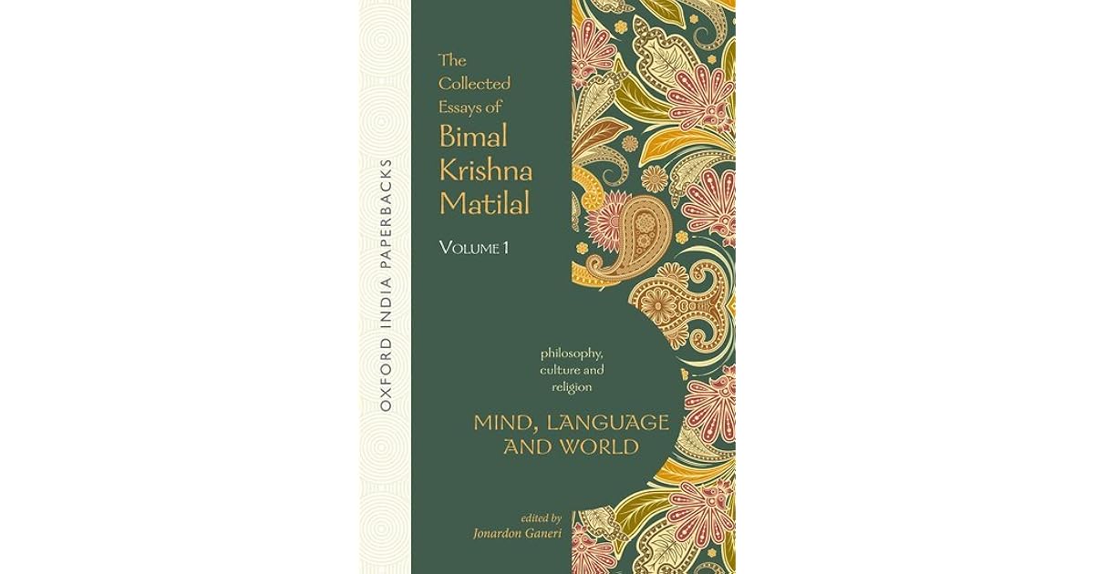 Mind, Language and World: The Collected Essays of Bimal Krishna Matilal ...