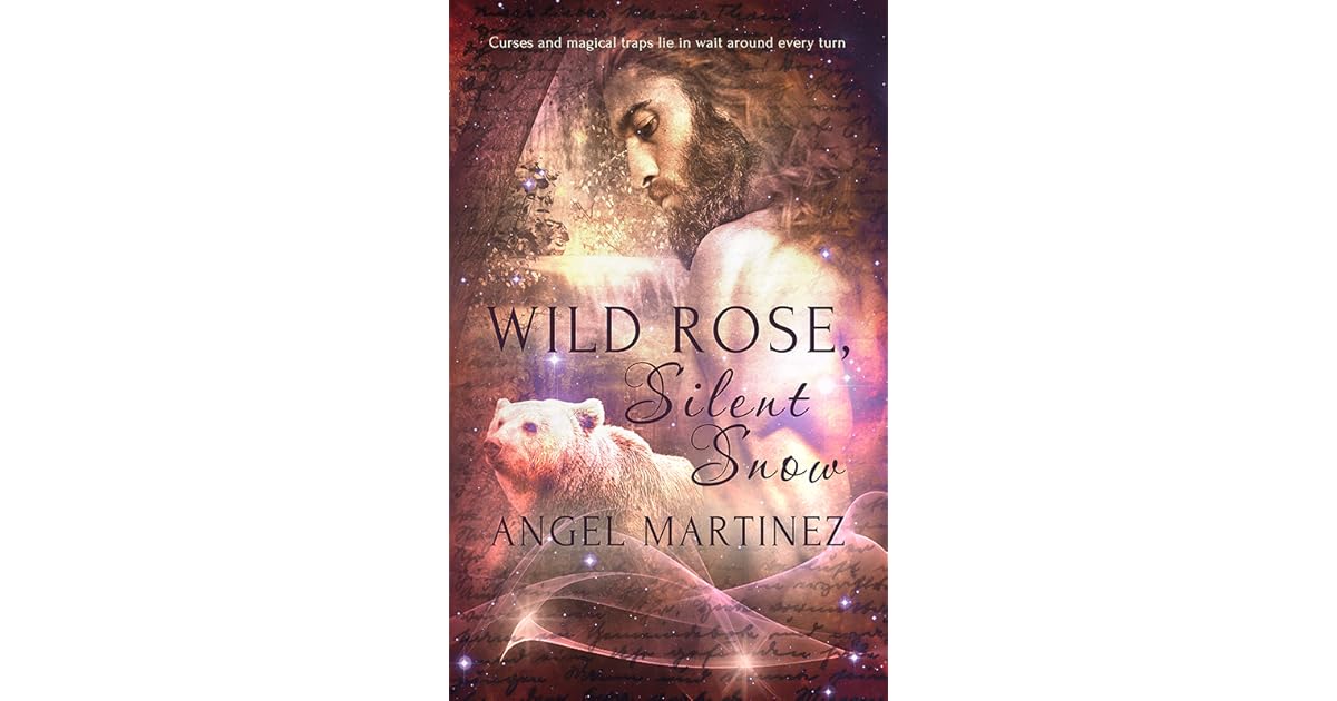 Wild Rose, Silent Snow by Angel Martinez