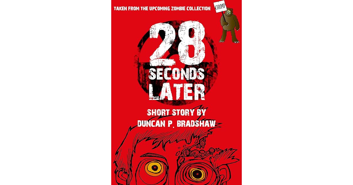 28 Seconds Later by Duncan P. Bradshaw