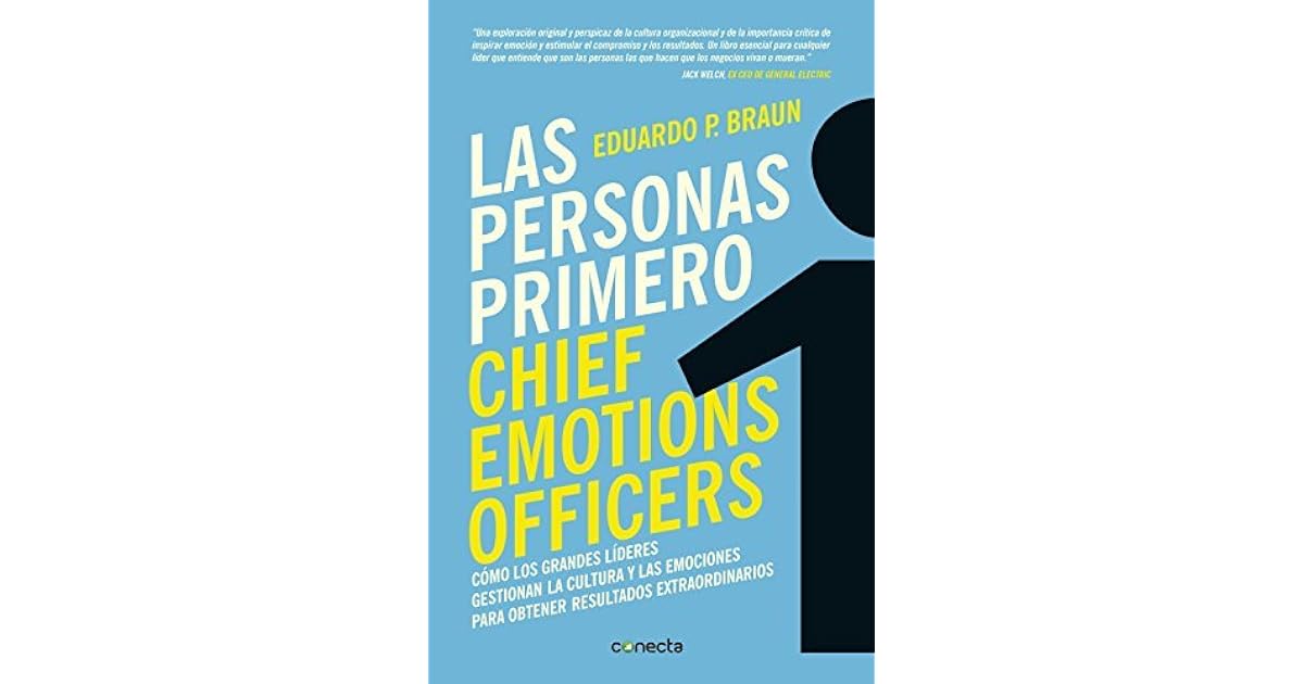 Las personas primero: Chief Emotions Officers by Eduardo P. Braun
