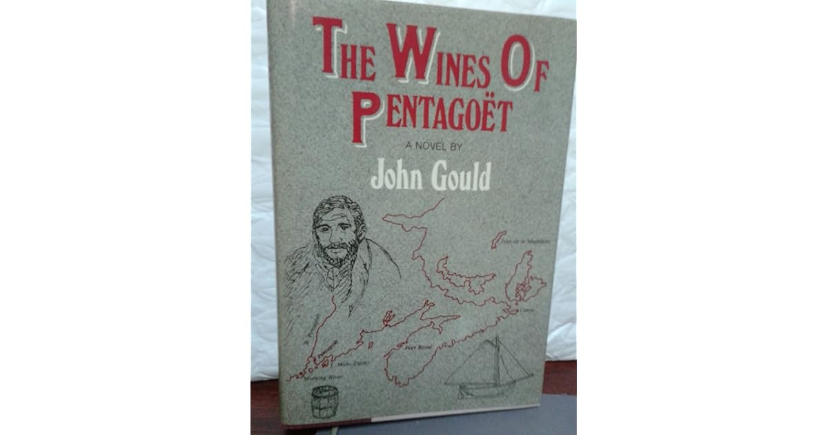 The Wines of Pentagoet by John Gould