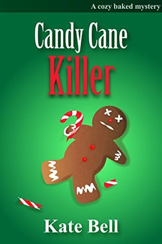 Candy Cane Killer (Cozy Baked Mystery #4) by Kate Bell