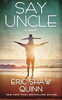 Say Uncle by Eric Shaw Quinn