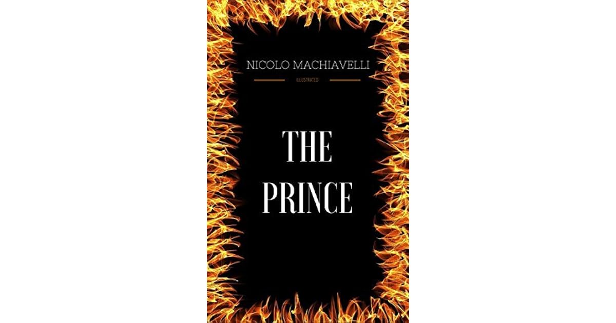 The Prince: By Nicolo Machiavelli & Illustrated by Niccolò Machiavelli